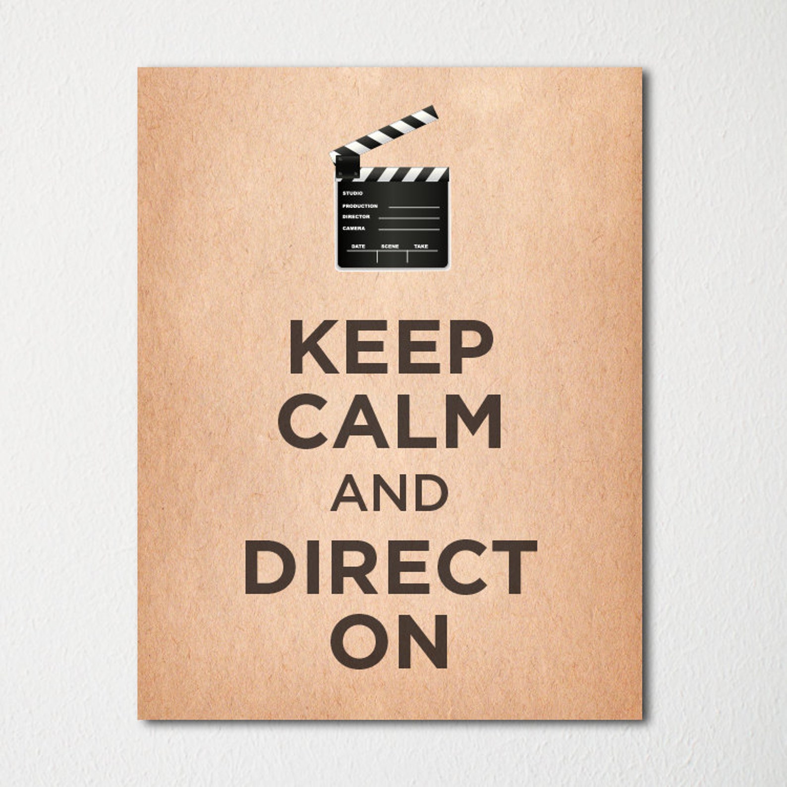 Keep Calm and Direct on - Fine Art Print - Choice of Color - Purchase 3 ...