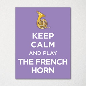 Keep Calm and Play the French Horn - Fine Art Print - Choice of Color ...