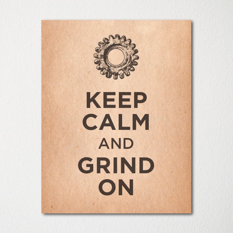 Keep Calm and Grind on - Fine Art Print - Choice of Color - Purchase 3 ...