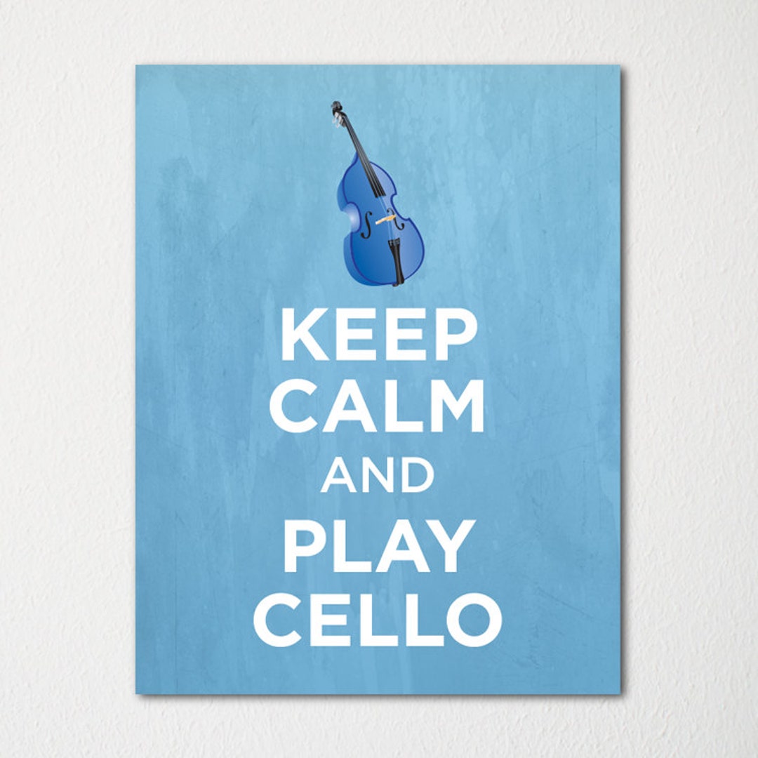 Keep Calm and Play Cello - Fine Art Print - Choice of Color - Purchase ...