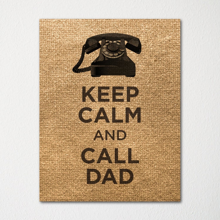 Keep Calm and Call Dad - Fine Art Print - Choice of Color - Purchase 3 ...