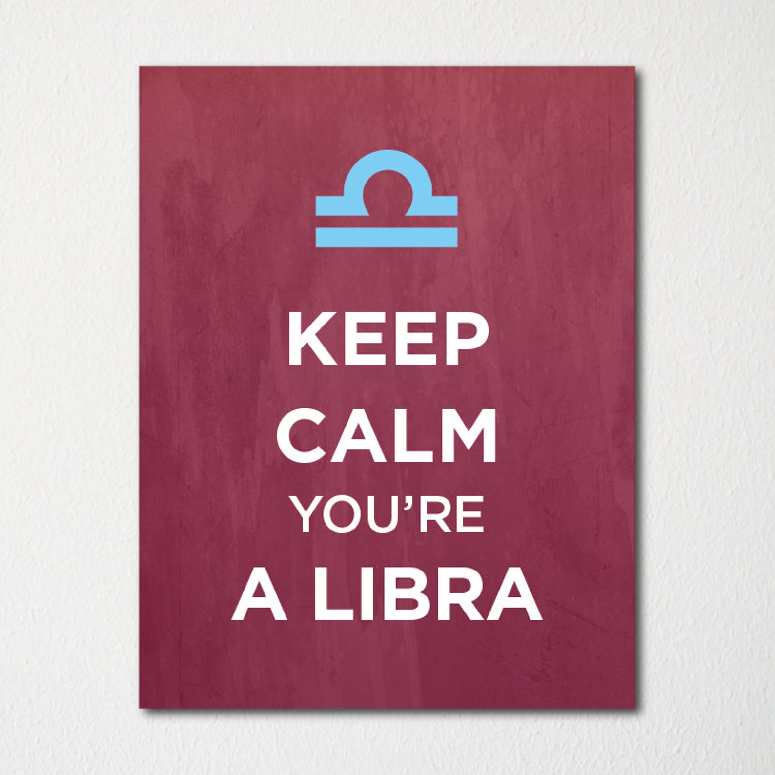 Keep Calm You're a Libra - Fine Art Print - Choice of Color - Purchase ...