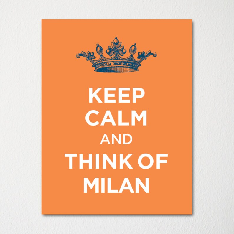 Keep Calm and Think of Milan - Any Location Available - Fine Art Print ...