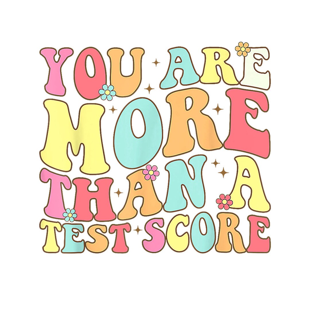 Testing Day You Are More Than A Test Score Teacher Test Day Digital PNG ...