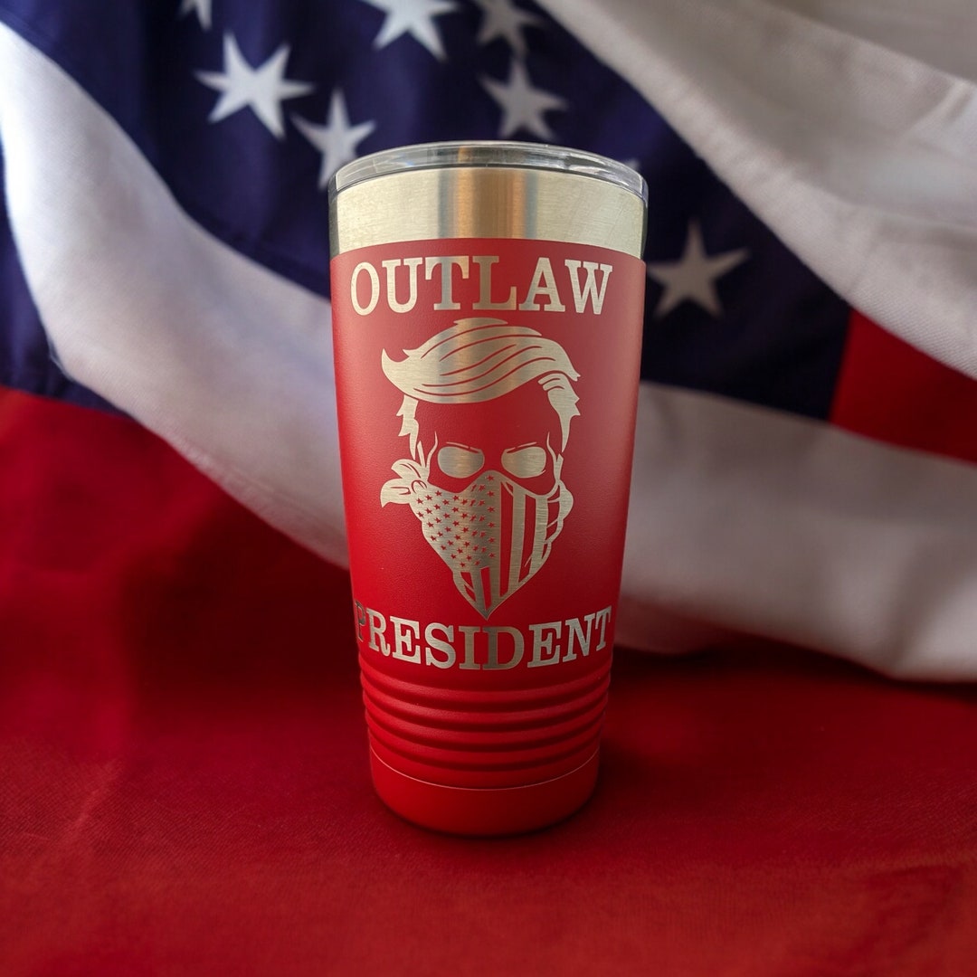 Outlaw President/ Felon Tumbler/ President Trump Tumbler/ Voting for ...