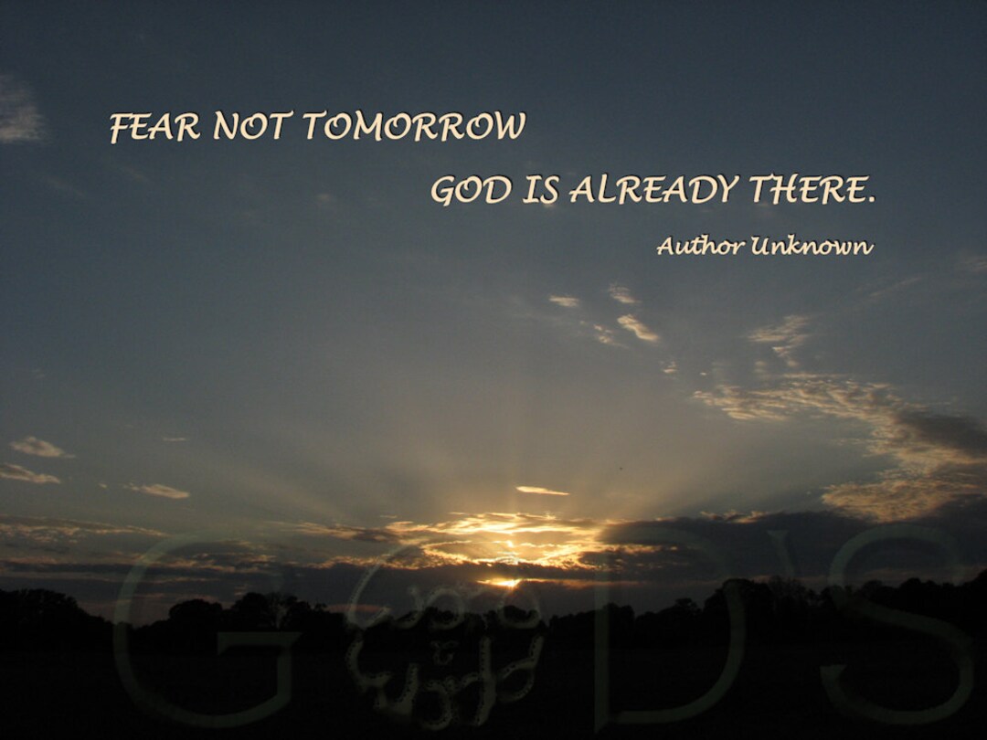 Christian Saying, Fear Not Tomorrow, Sunset Photography, Encouragement ...