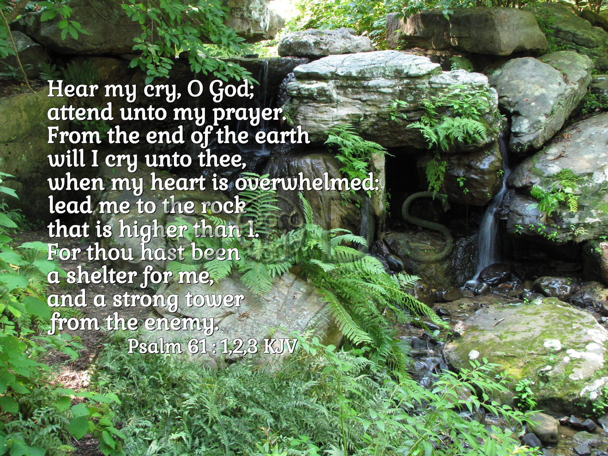Psalm 61:1, 2, 3, KJV, Scripture Picture, Rocks, Waterfall, Shelter, Prayer, Garvan Woodland ...