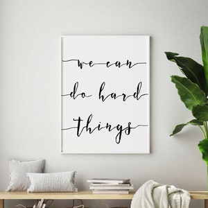We Can Do Hard Things, Printable Art, Home Decor, Digital Print ...