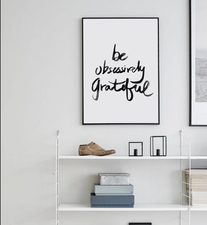 Be Obsessively Grateful Home Decor Digital Prints - Etsy