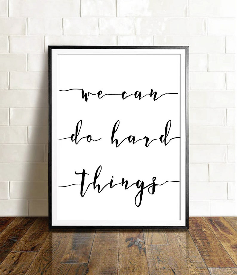 We Can Do Hard Things Printable Art Home Decor Digital - Etsy