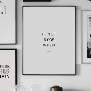 Printable Arts, If Not Now, When, Printable Wall Art, Wall Decor, Home ...