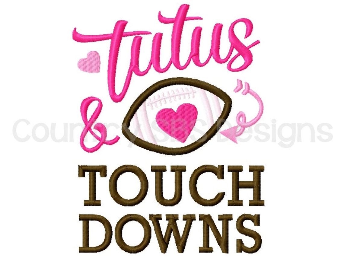Tutus and Touchdowns Embroidery Design 5X7 INSTANT DOWNLOAD | Etsy