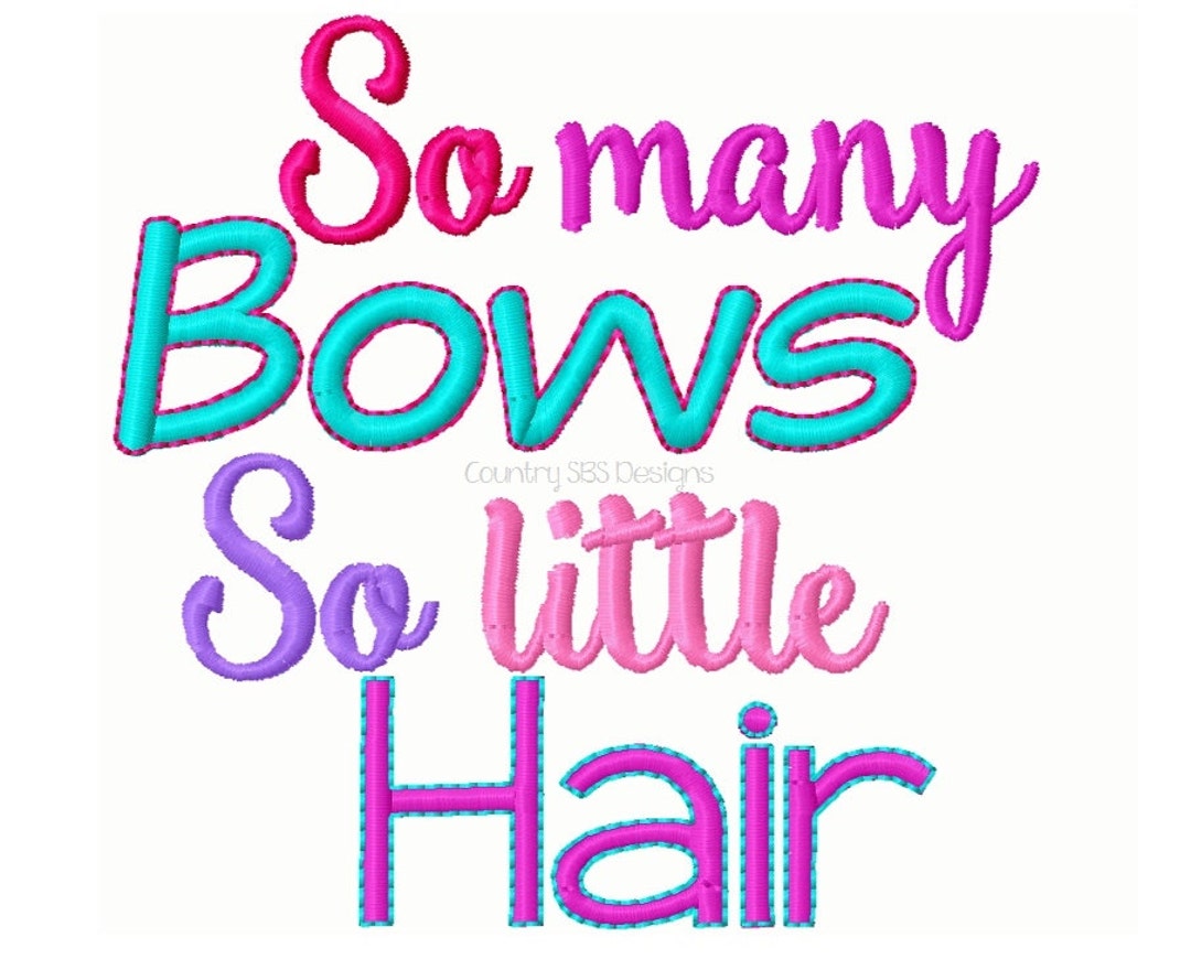 So Many Bows so Little Hair Embroidery Design 4x4 INSTANT DOWNLOAD - Etsy