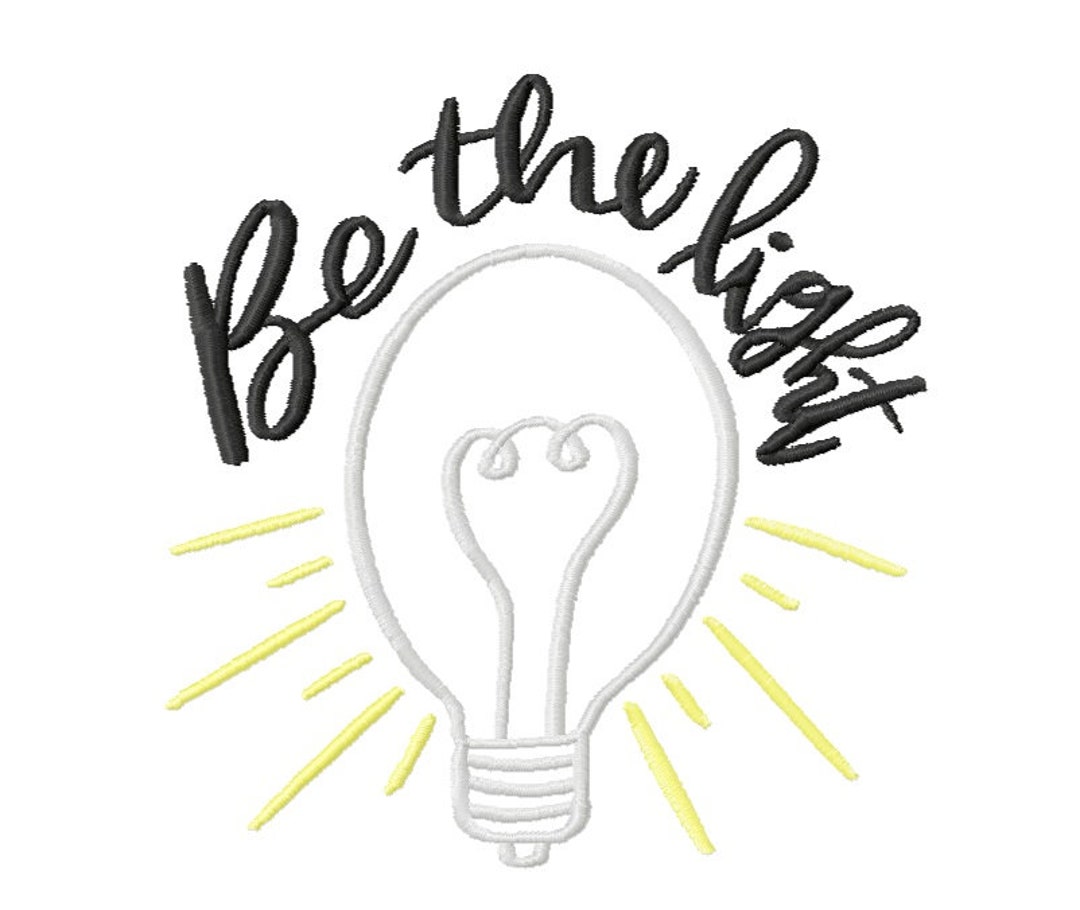 Be the Light Embroidery Design 4x4 - INSTANT DOWNLOAD- - Etsy