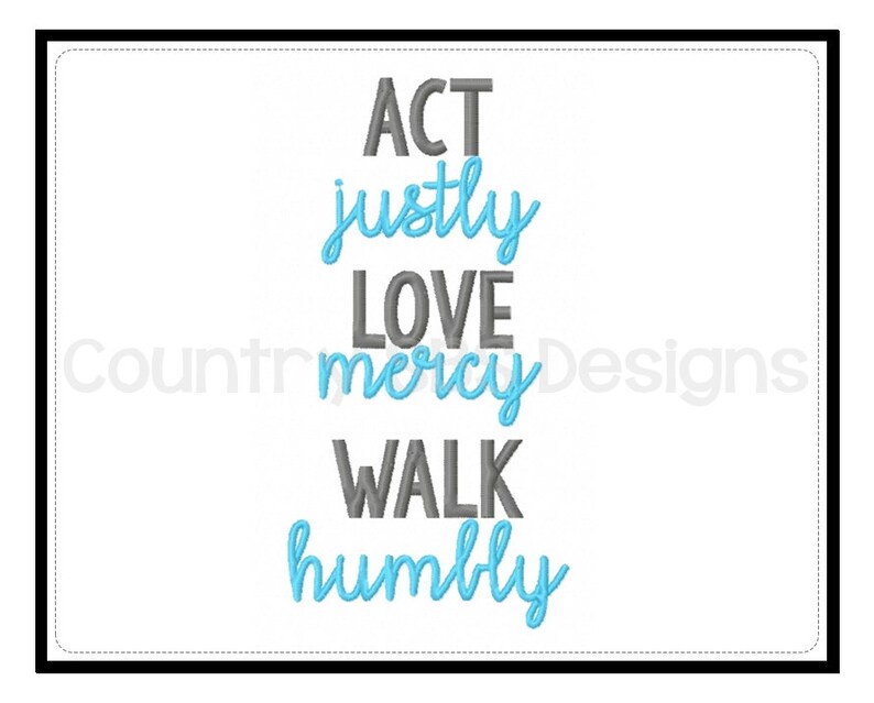 Act Justly Love Mercy Walk Humbly- Micah 6:8 Digital Embroidery Design ...