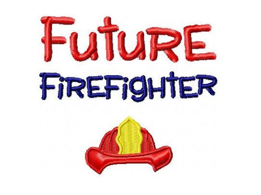 Future Firefighter Embroidery Design 4x4 -INSTANT DOWNLOAD- - Etsy