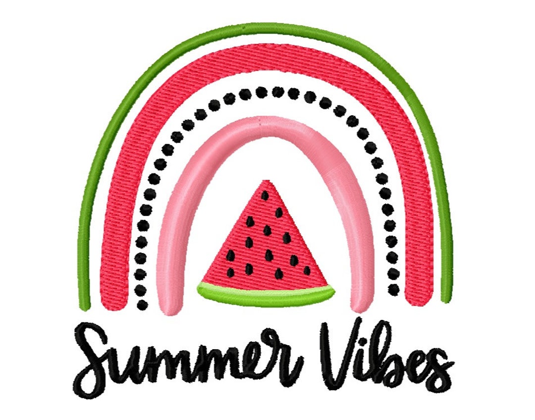 Watermelon Rainbow Summer Vibes Embroidery Design 4x4 -INSTANT DOWNLOAD ...