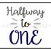 Halfway to One Birthday Embroidery Design INSTANT DOWNLOAD | Etsy