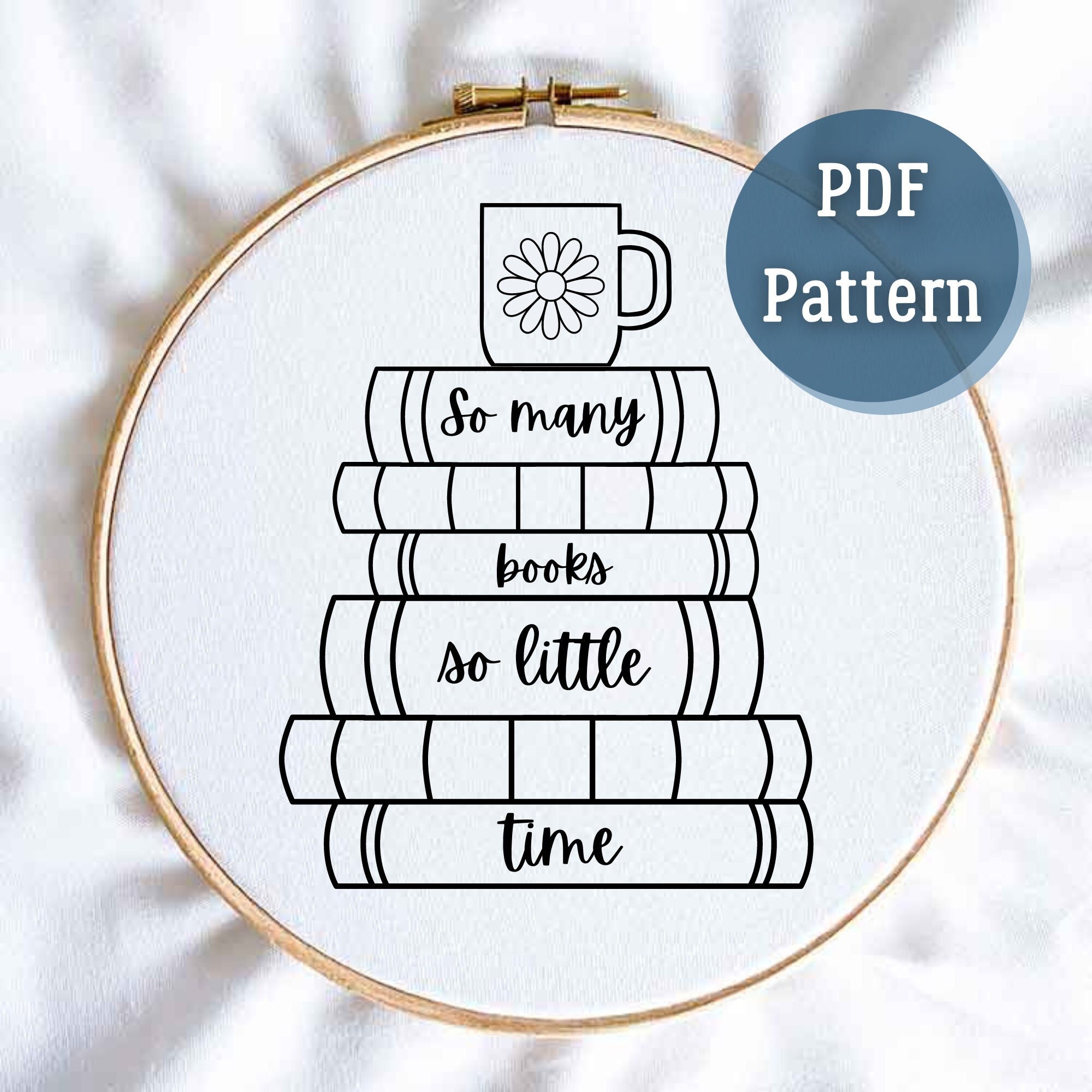 PDF Hand Embroidery Pattern, so Many Books so Little Time, Bookish ...