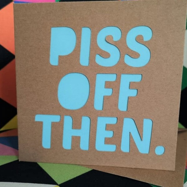 Piss off Card - Etsy UK