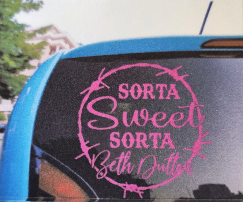 Sorta Sweet Sorta Beth Dutton Car Decal - Etsy