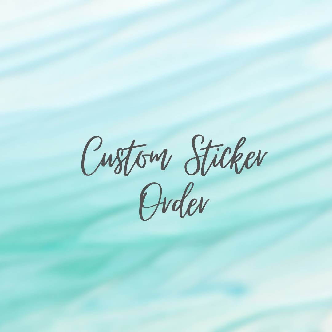 Custom Sticker Order - Etsy