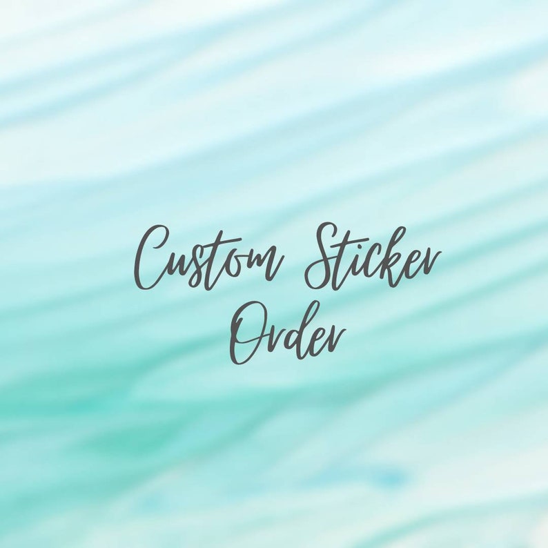 Custom Sticker Order - Etsy