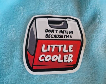 Im a Little Cooler Sticker - Etsy