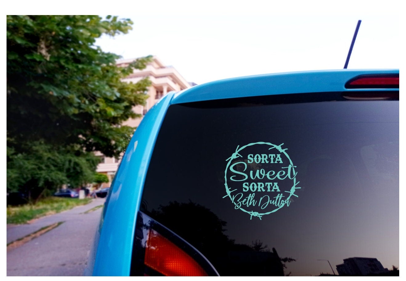 Sorta Sweet Sorta Beth Dutton Car Decal - Etsy