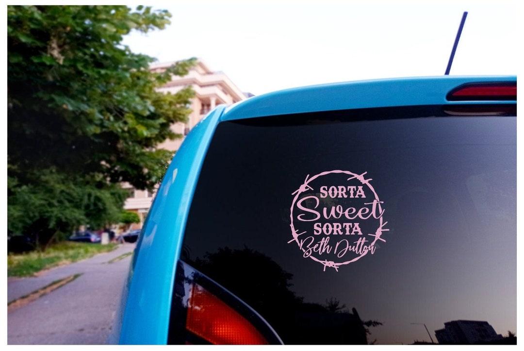 Sorta Sweet Sorta Beth Dutton Car Decal - Etsy