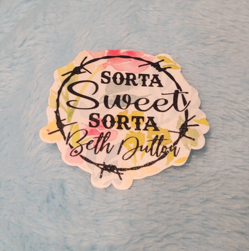 Sorta Sweet Sorta Beth Dutton Sticker or Magnet - Etsy