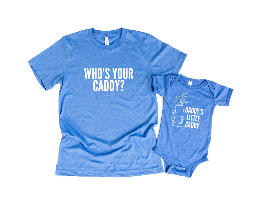 Father Son Set | "who's Your Caddy?" T-shirt | "daddy's Little Caddy ...