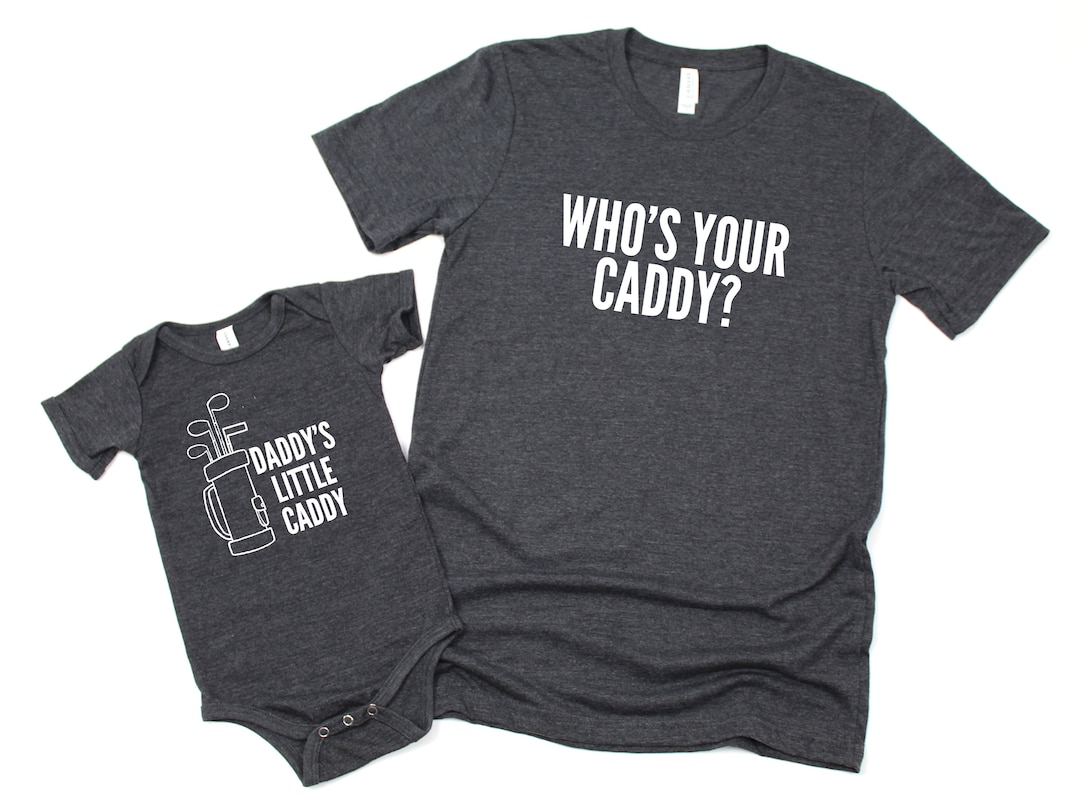 Father Son Set | Who's Your Caddy? Shirt and Daddy's Little Caddy ...