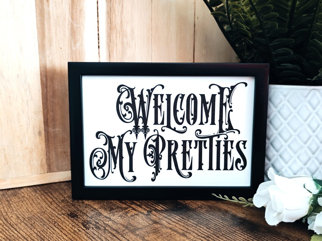 Gothic Welcome Sign ' Welcome My Pretties' Gothic Welcome Sign Framed ...