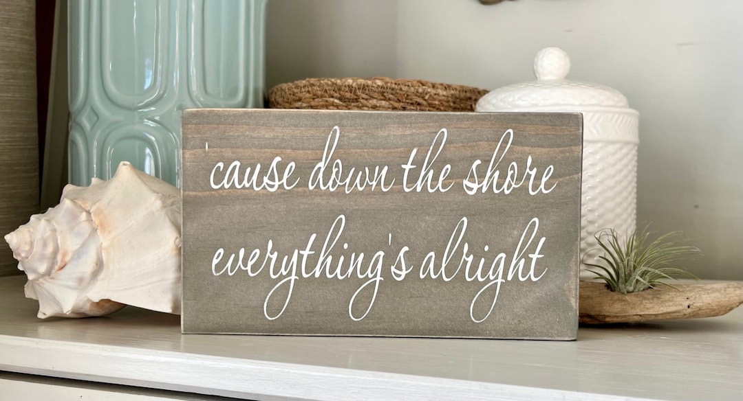 Cause Down the Shore Everything's Alright Bruce Springsteen Lyrics Wood ...