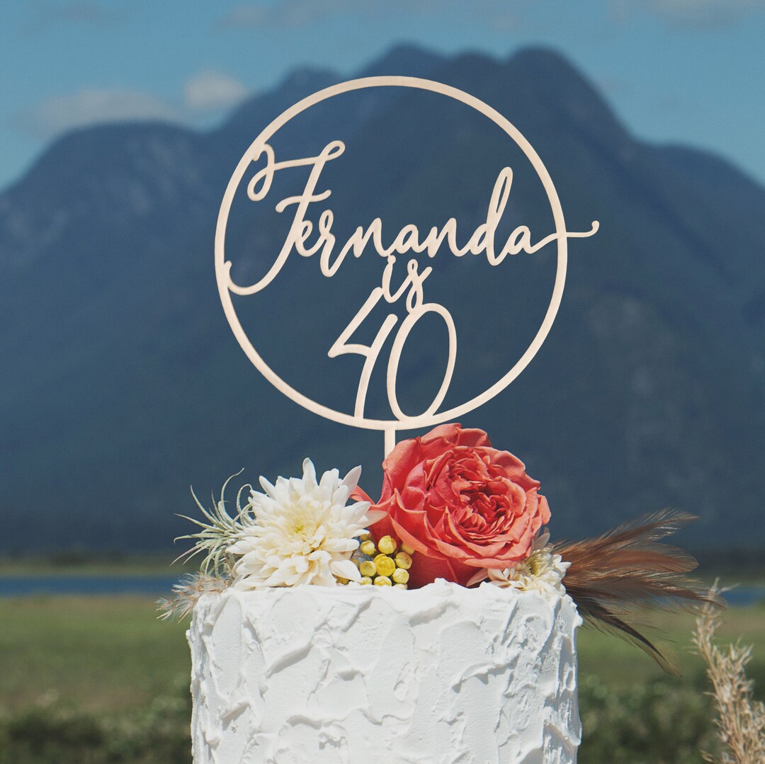 Custom Birthday Cake Topper 40th Birthday Cake Topper 40th - Etsy
