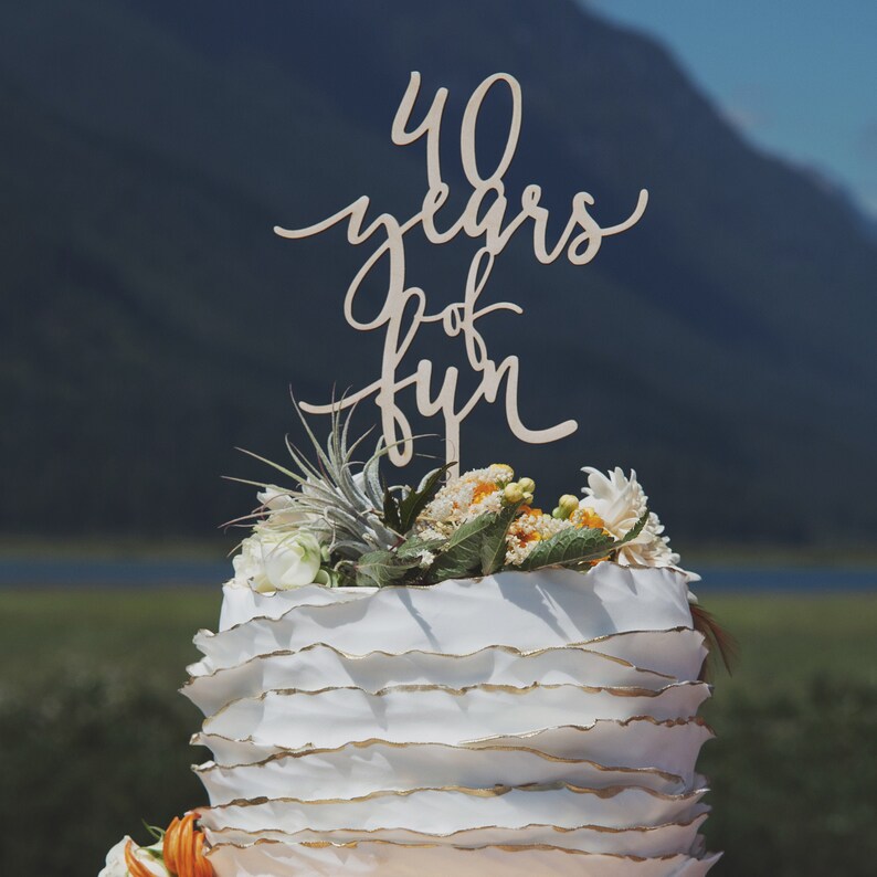 40th Anniversary Cake Topper 40 Years of Fun Wedding - Etsy
