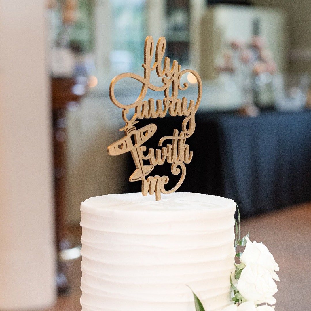 Airplane Travel Cake Topper Fly Away With Me Travel Wedding - Etsy