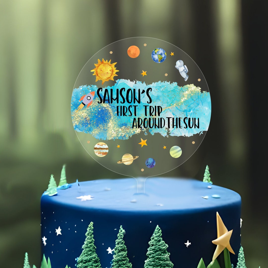 Custom First Trip Around the Sun Cake Topper, Space Birthday Party ...