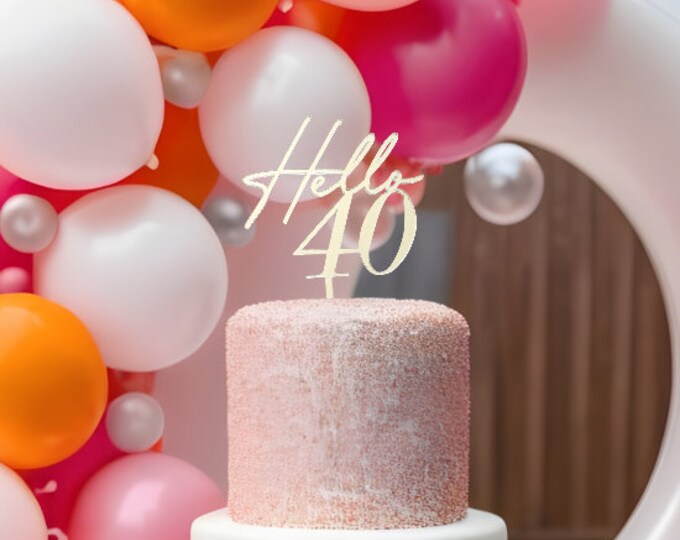 Hello 40 Cake Topper, 40th Birthday Cake Topper, Forty Cake Topper, 40 ...