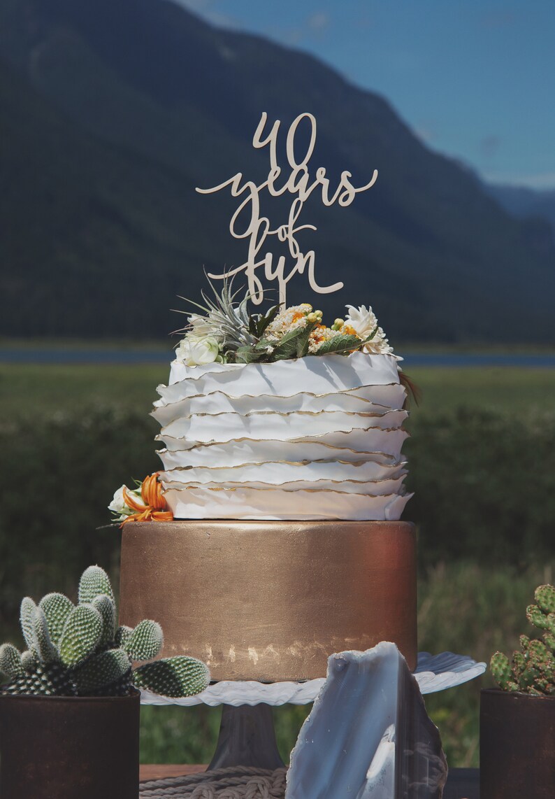 40th Anniversary Cake Topper 40 Years of Fun Wedding - Etsy