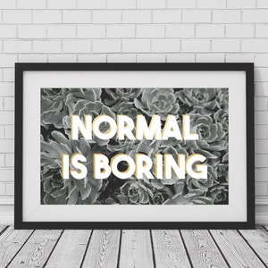 Normal is Boring Printable Instant Download Succulent - Etsy
