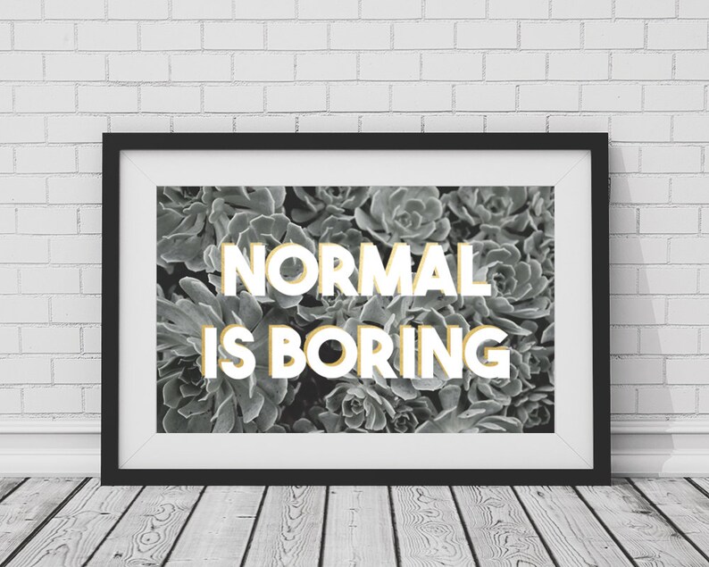 Normal is Boring Printable Instant Download Succulent - Etsy