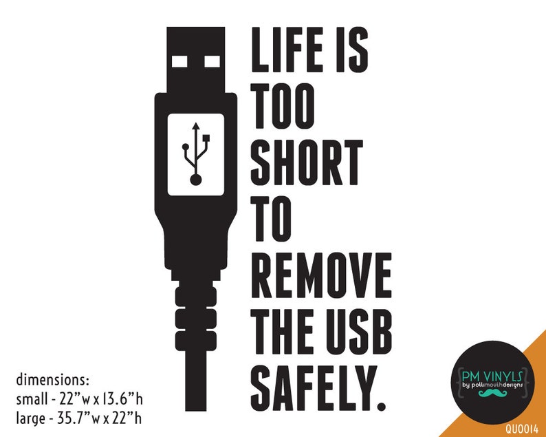 Life is Too Short to Remove the USB Safely Vinyl Wall Decal | Etsy