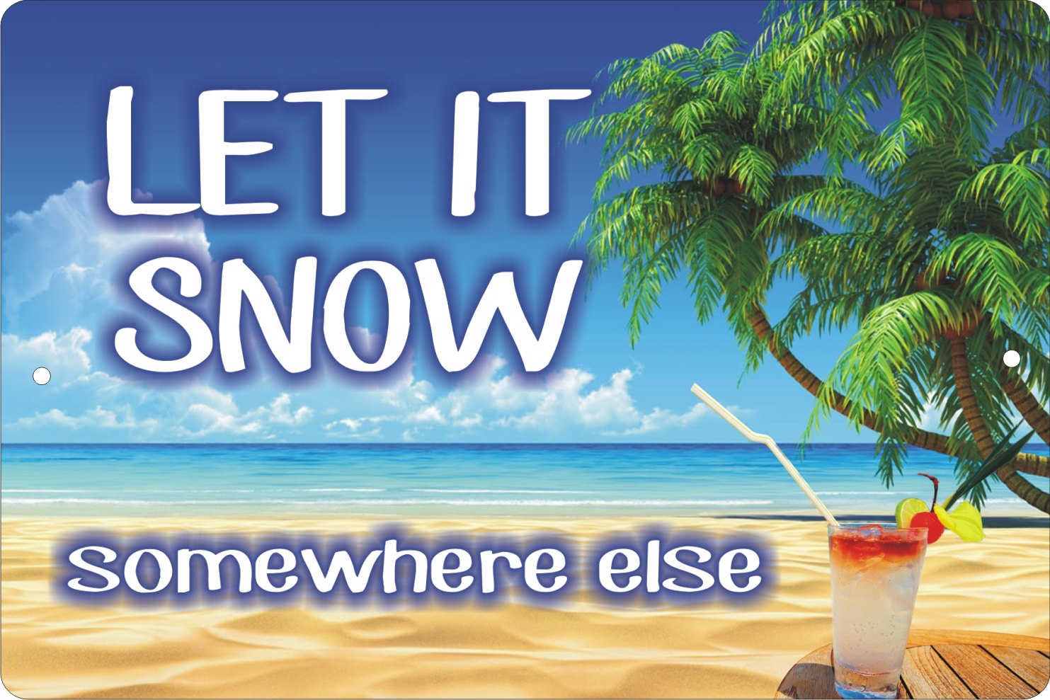 Let It Snow Somewhere Else Christmas Decorative Aluminum Sign - Etsy