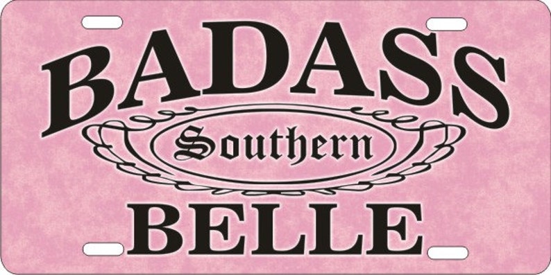 Badass Southern Belle Personalized Novelty Front License Plate Custom ...