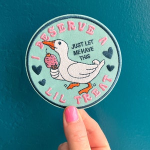 I Deserve A Lil Treat Embroidered Patch Silly Goose Patch - Etsy