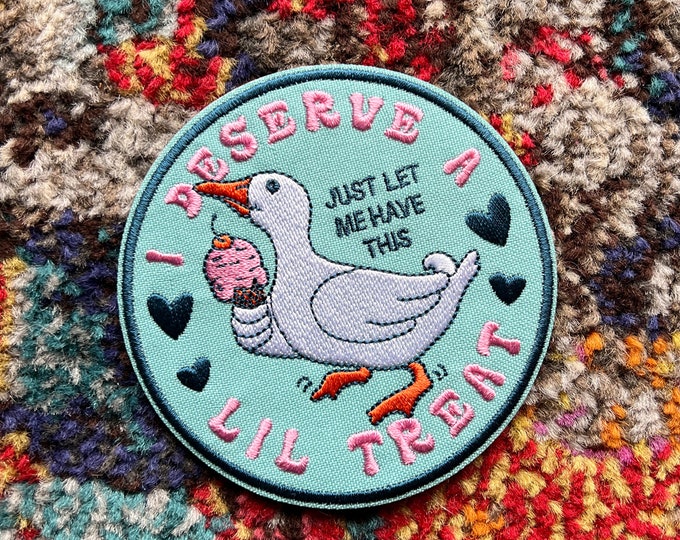 I Deserve A Lil Treat Embroidered Patch, Silly Goose Patch, Gen Z Gifts ...