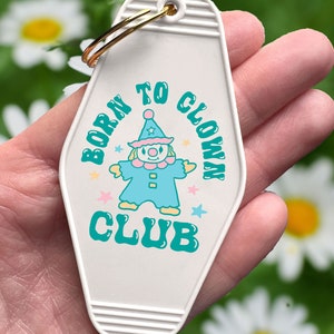 Born to Clown Motel Keychain, Clown Key Chain, Gen Z Gift, Funny ...