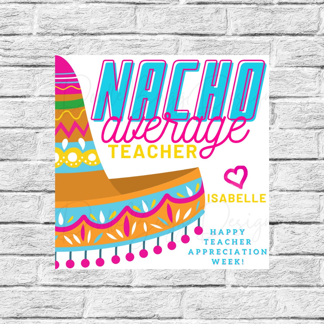 Nacho Average Teacher - Teacher Appreciation Tag - Digital - Editable ...